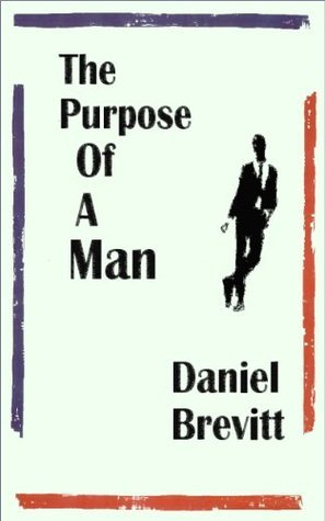 The Purpose of a Man by John Minx | Goodreads