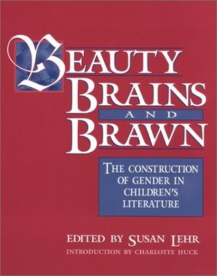 Beauty, Brains, and Brawn: The Construction of Gender in Children's ...