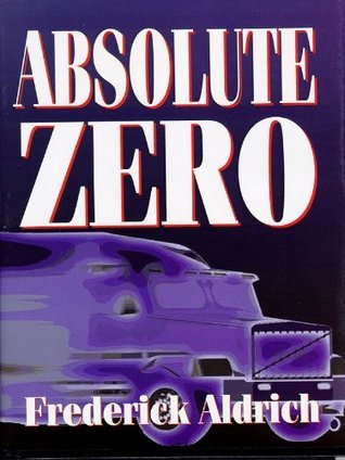 Absolute Zero by Frederick Aldrich | Goodreads