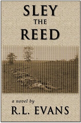 Sley the Reed by R.L. Evans | Goodreads