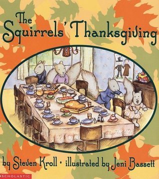 The Squirrel's Thanksgiving by Steven Kroll | Goodreads