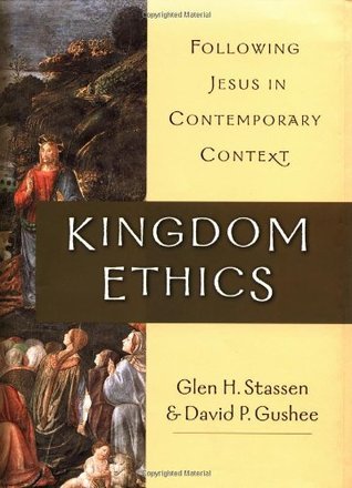 Kingdom Ethics: Following Jesus in Contemporary Context by Glen H ...