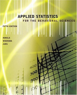 Applied Statistics for the Behavioral Sciences by Dennis E. Hinkle ...