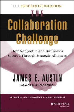The Collaboration Challenge: How Nonprofits and Businesses Succeed ...