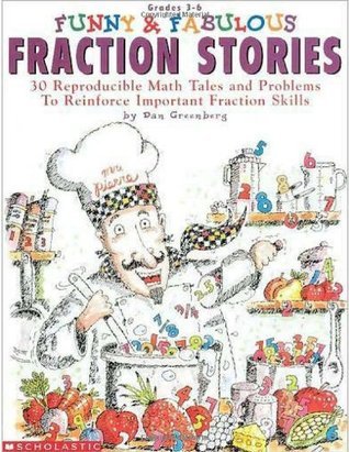 Funny & Fabulous Fraction Stories: 30 Reproducible Math Tales and ...
