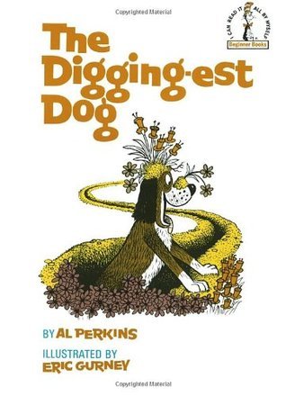 The Digging-est Dog by Al Perkins | Goodreads