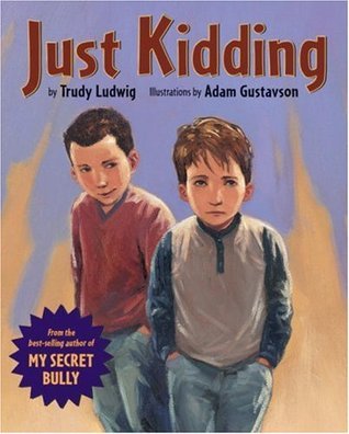 Just Kidding by Trudy Ludwig | Goodreads