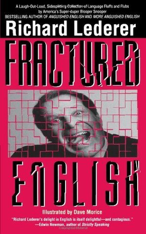 Fractured English by Richard Lederer | Goodreads