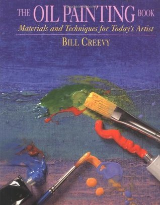 The Oil Painting Book: Materials and Techniques for Today's Artist by ...