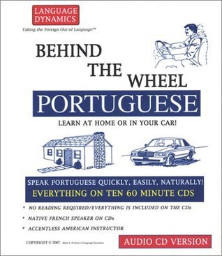 Behind the Wheel Portuguese (Ten 60 minute CDs) by Mark Frobose | Goodreads