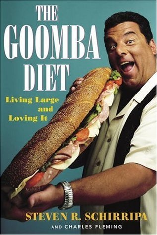 The Goomba Diet: Living Large and Loving It by Steven R. Schirripa ...