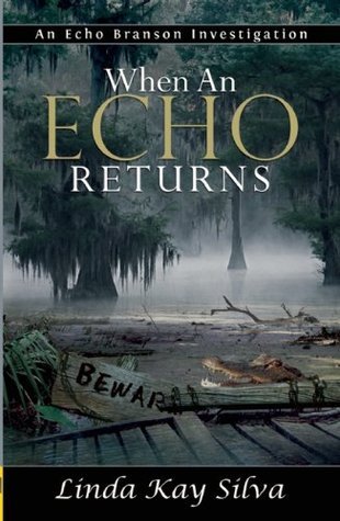 When an Echo Returns (Echo Branson, #2) by Linda Kay Silva | Goodreads