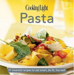 Cooking Light Pasta by Cooking Light | Goodreads