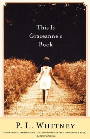 This Is Graceanne's Book: A Novel by P.L. Whitney | Goodreads
