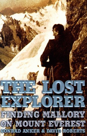 The Lost Explorer : Finding Mallory On Mount Everest by Conrad Anker ...