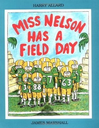 Miss Nelson Has a Field Day (Miss Nelson, #3) by Harry Allard | Goodreads
