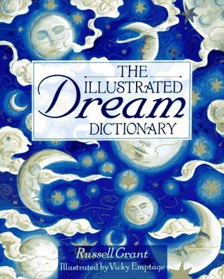 The Illustrated Dream Dictionary by Russell Grant | Goodreads