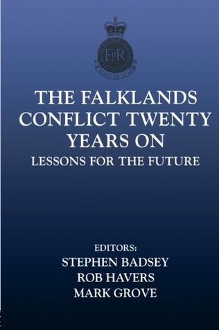 The Falklands Conflict Twenty Years On by Stephen Badsey | Goodreads
