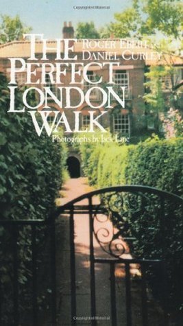 Perfect London Walk by Daniel Curley | Goodreads