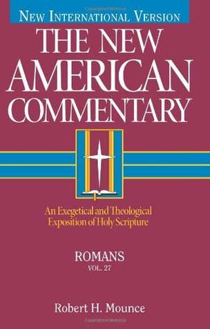 Romans: An Exegetical and Theological Exposition of Holy Scripture ...