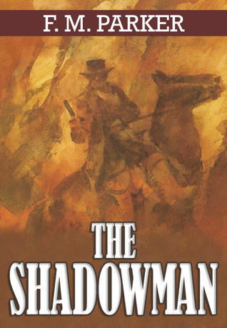 The Shadow Man by F.M. Parker | Goodreads