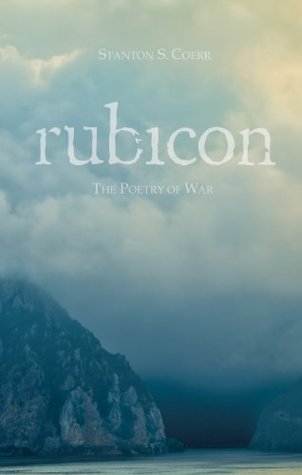 Rubicon The Poetry of War by Stanton S. Coerr | Goodreads