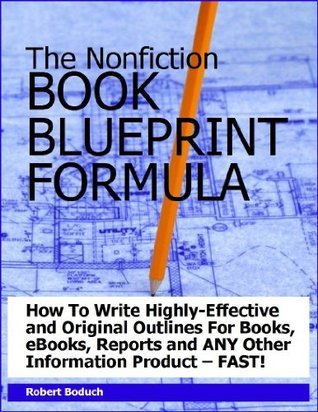 The Nonfiction BOOK/INFO-PRODUCT BLUEPRINT Formula -- How To Write ...
