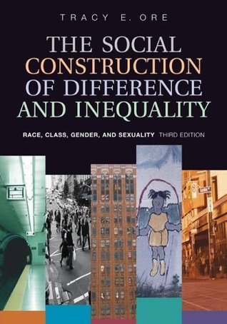 The Social Construction of Difference and Inequality: Race, Class ...