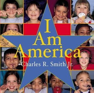 I Am America by Charles R. Smith Jr. | Goodreads