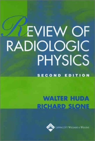 Review of Radiological Physics by Walter Huda | Goodreads