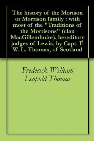 The History of the Morison or Morrison family, with most of the ...