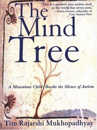 The Mind Tree: A Miraculous Child Breaks The Silence Of Autism by Tito ...
