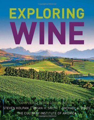 Exploring Wine by Steven Kolpan | Goodreads