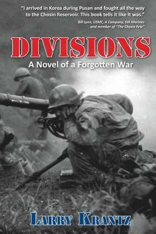 Divisions A Novel of a Forgotten War by Larry Krantz | Goodreads