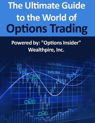 The Ultimate Guide to The World of Options Trading by Manny Backus ...