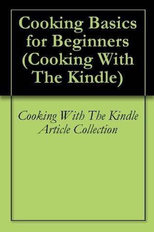 Cooking Basics for Beginners by Cooking With The Kindle Article ...