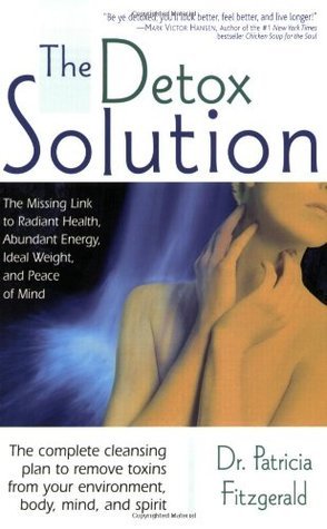 The Detox Solution: The Missing Link to Radiant Health, Abundant Energy ...