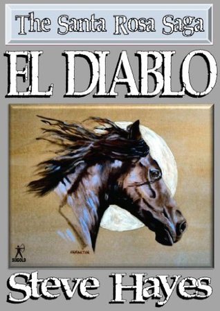 El Diablo (The Santa Rosa Saga) by Steve Hayes | Goodreads