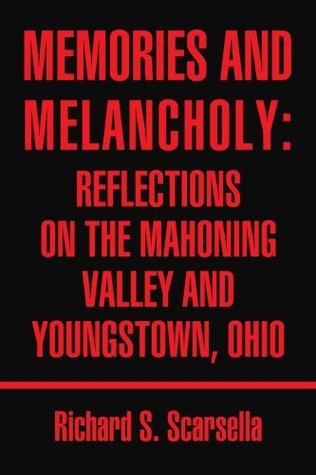 Memories and Melancholy: Reflections on the Mahoning Valley and ...