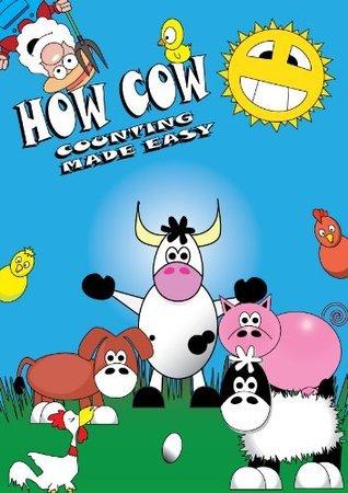 How Cow: Counting made easy (Children's picture book) by how cow ...