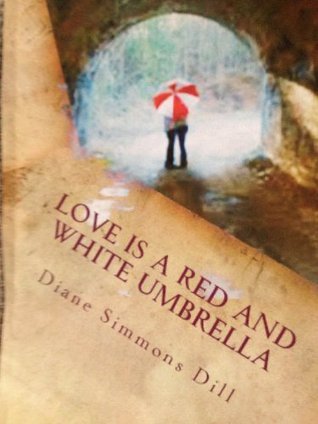 Love Is a Red and White Umbrella by Diane Dill | Goodreads
