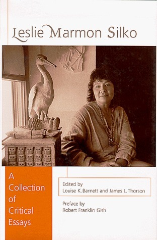 Leslie Marmon Silko: A Collection of Critical Essays by Louise K ...