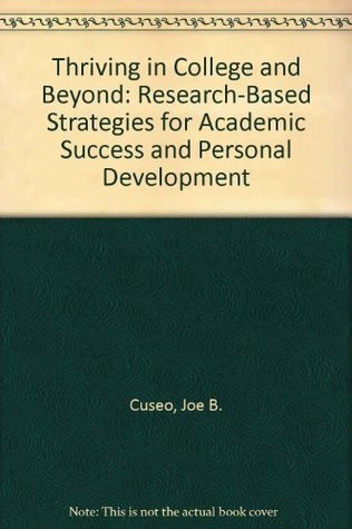 Thriving in College and Beyond: Research-Based Strategies for Academic ...