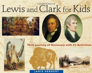 Lewis and Clark for Kids: Their Journey of Discovery with 21 Activities ...