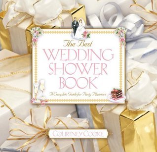 The Best Wedding Shower Book (Revised Edition) : A Complete Guide For ...