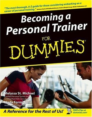 Becoming a Personal Trainer for Dummies by Melyssa St. Michael | Goodreads