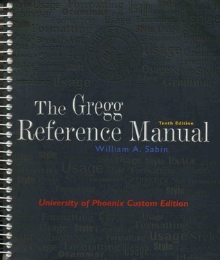 The Gregg Reference Manual, 10th Edition by William A. Sabin | Goodreads
