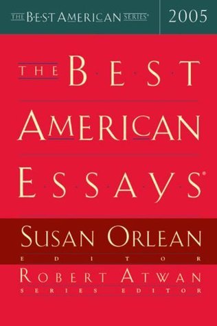 The Best American Essays 2005 by Susan Orlean | Goodreads