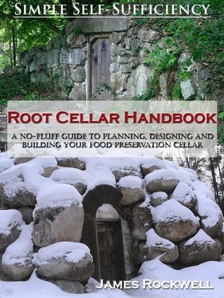 Root Cellar Handbook: A No-Fluff Guide To Planning, Designing And ...