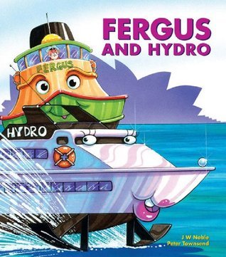 Fergus and Hydro (Fergus the Ferry series Book 14) by J.W. Noble ...